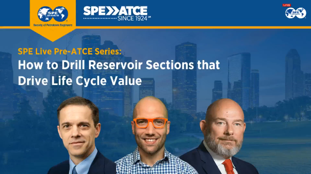 SPE Live Pre-ATCE: How to Drill Reservoir Sections that Drive Life ...