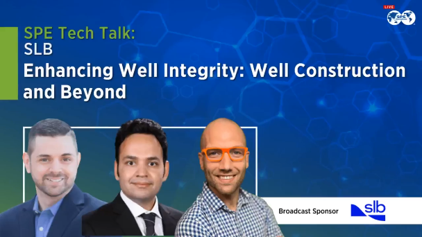 Enhancing Well Integrity: Well Construction and Beyond – SPE Energy Stream