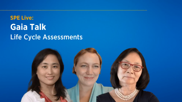 SPE Live: Gaia Talk – Life Cycle Assessments – SPE Energy Stream