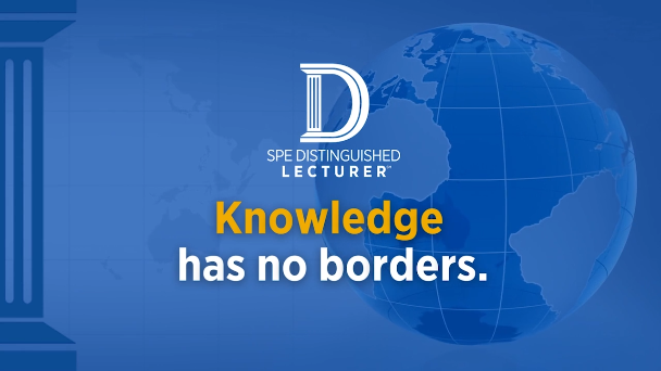 SPE Distinguished Lecturer Program: A ‘Once in a Lifetime’ Opportunity ...