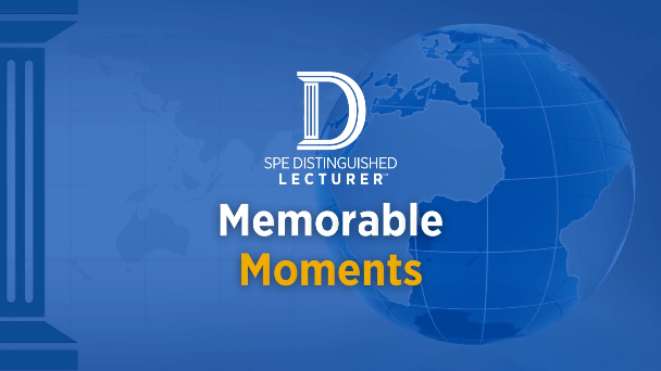 SPE Distinguished Lecturer Program: Memorable Moments – SPE Energy Stream