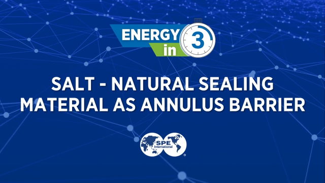 Salt – Natural Sealing Material as Annulus Barrier – SPE Energy Stream