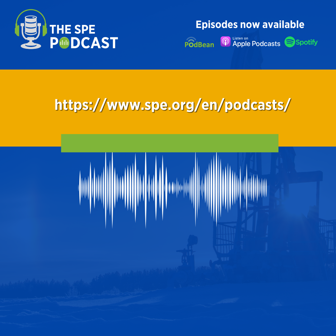 The SPE Podcast – Listen to episodes here: https://www.spe.org/en ...