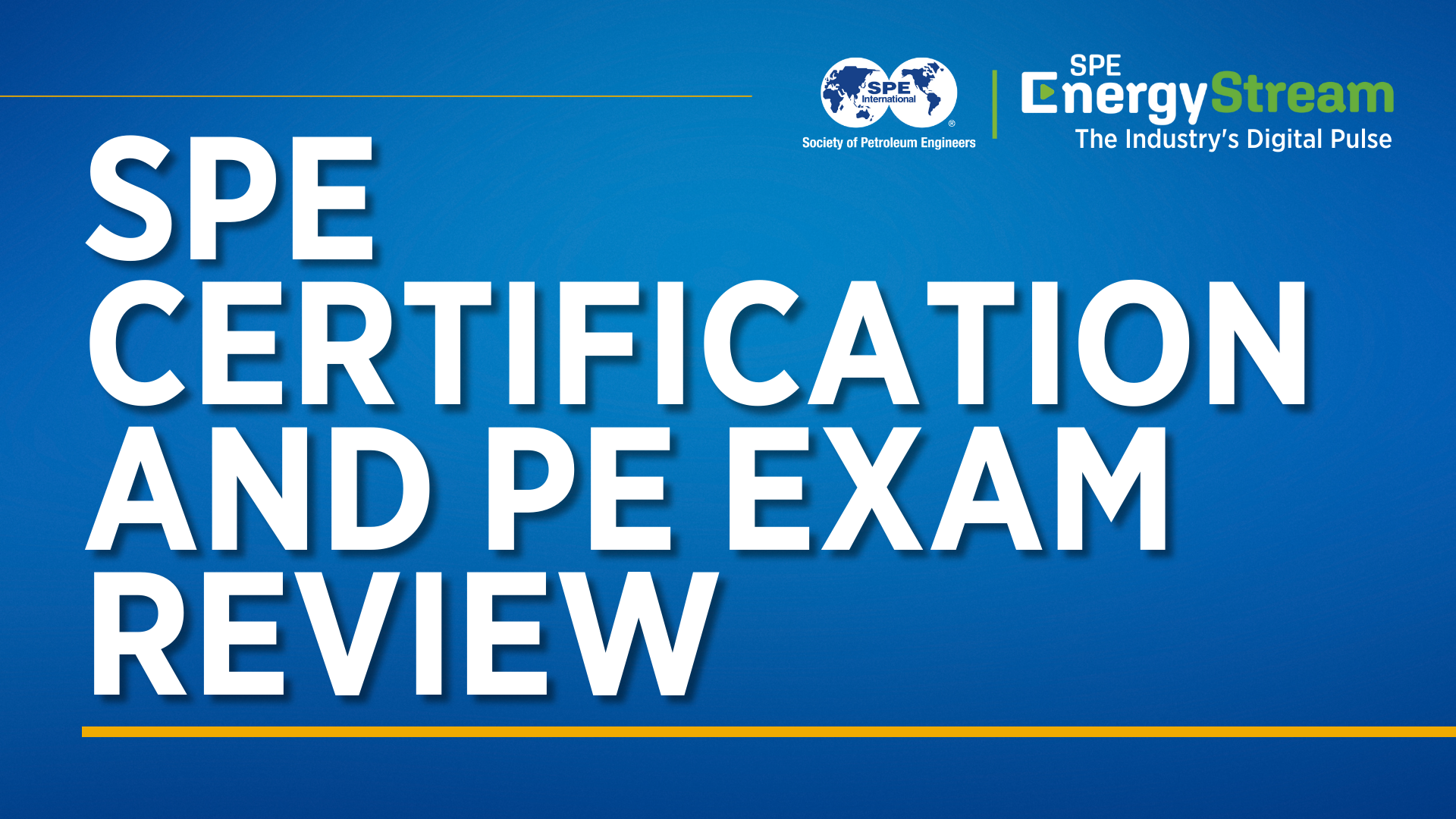 SPE Certification and PE Exam Review – SPE Energy Stream