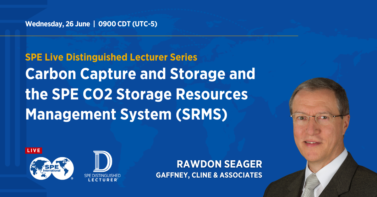 SPE Live Distinguished Lecturer Series: Carbon Capture and Storage and ...