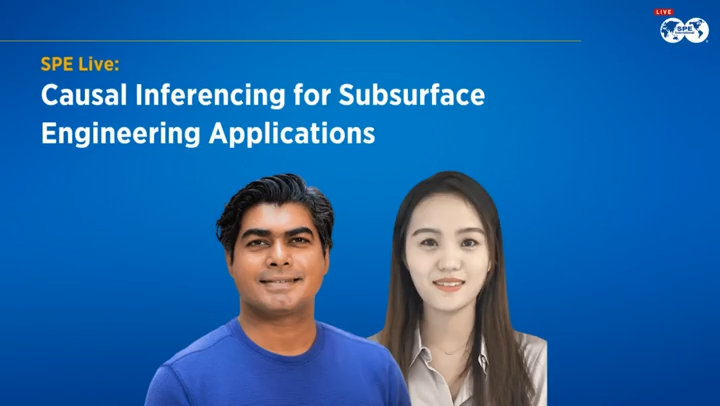 SPE Live: Causal Inferencing for Subsurface Engineering Applications – SPE Energy Stream