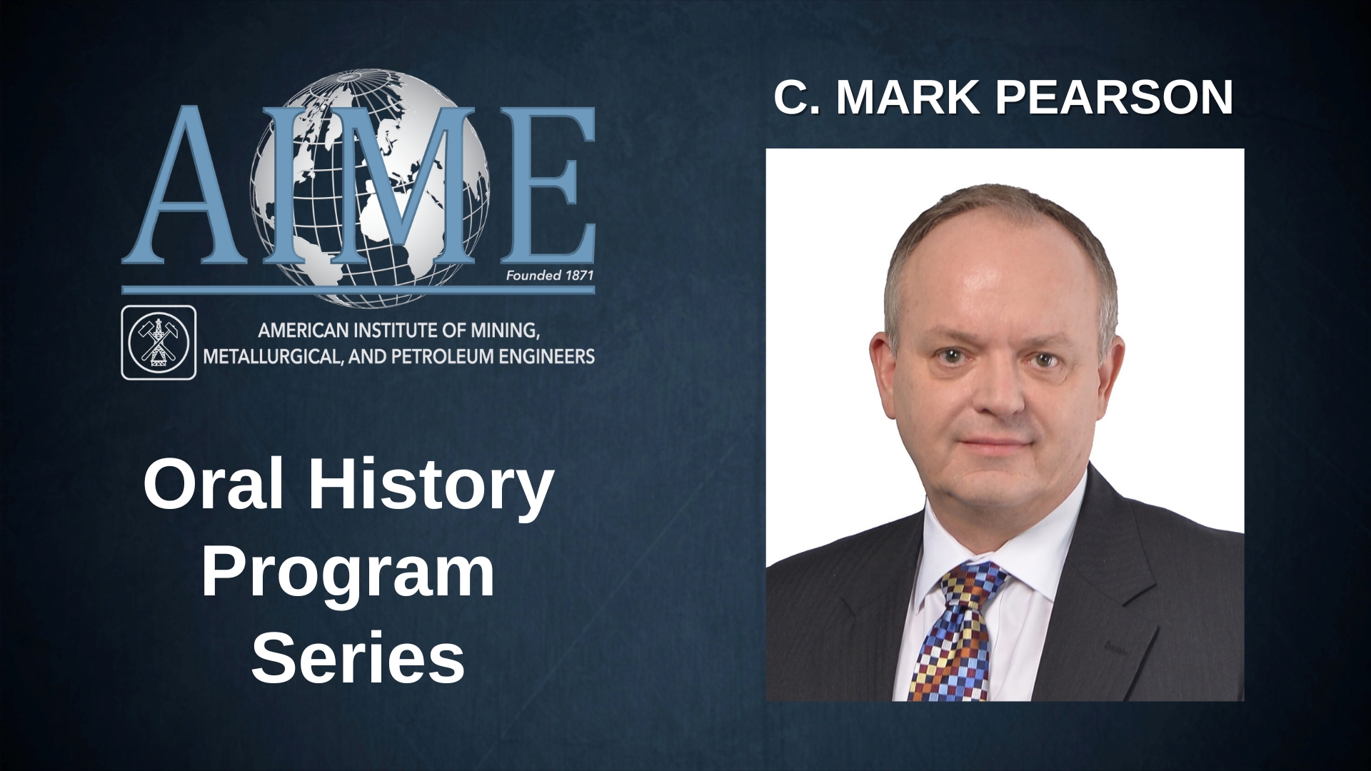 Oral History: C. Mark Pearson – SPE Energy Stream