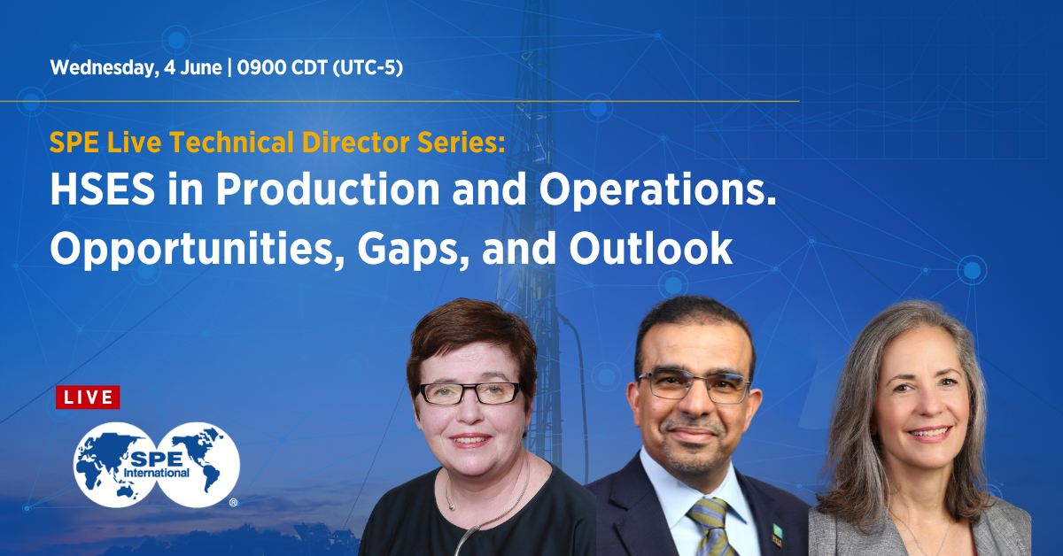 SPE Live Technical Director Series: HSES in Production and Operations ...