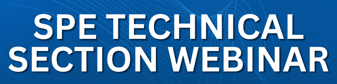 Technical Section Webinar – SPE Energy Stream