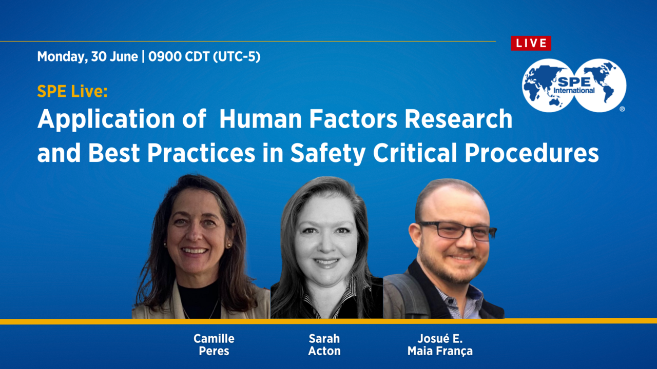 SPE Live: Application of Human Factors Research and Best Practices in ...