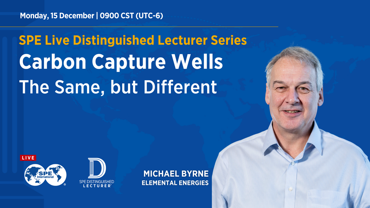 SPE Live Distinguished Lecturer Series: Carbon Capture Wells – The Same ...